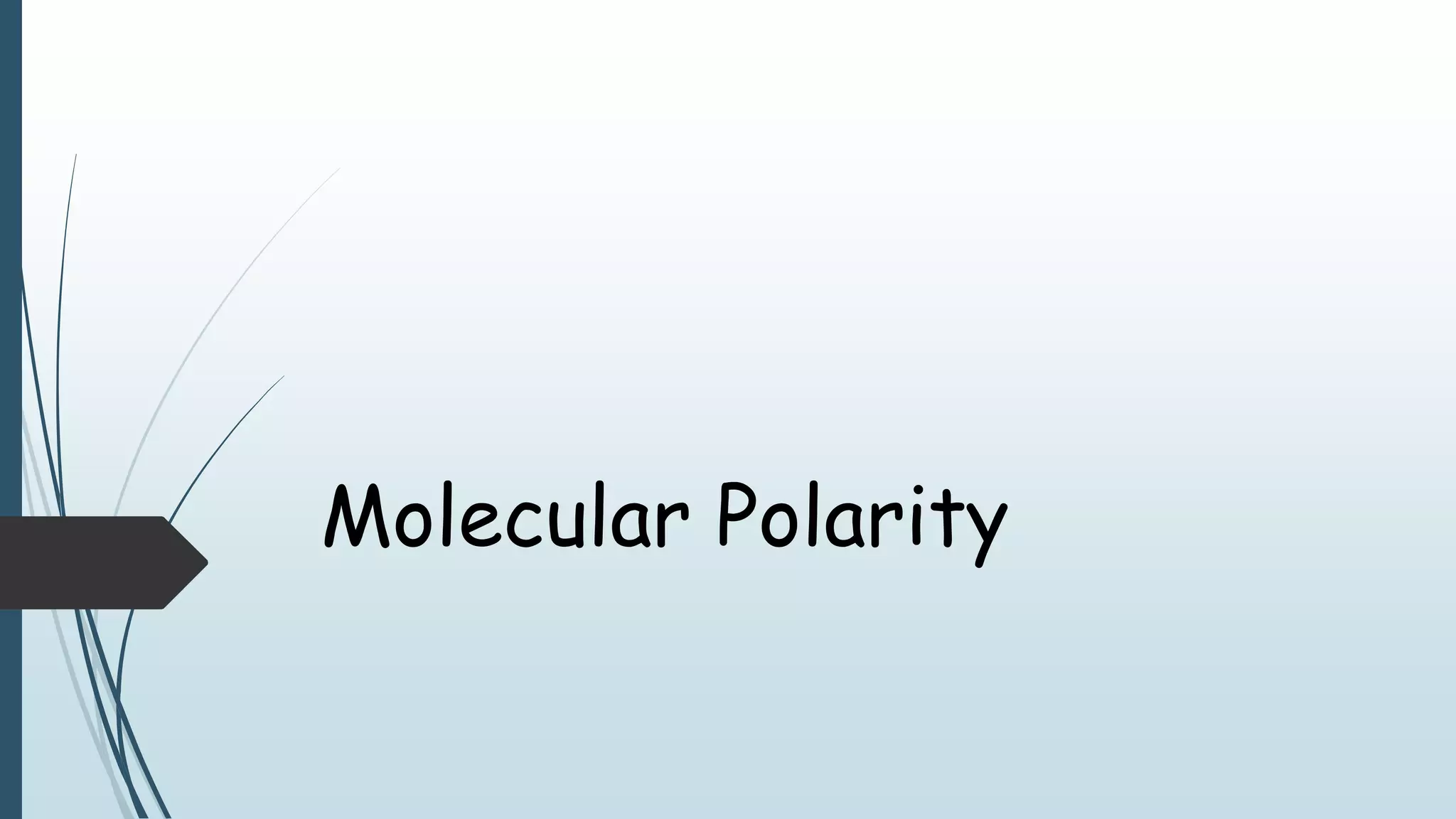 pptx4_Molecular-Polarity (1)_1.pptx