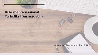 PPT Yurisdiksi Negara Dalam Hukum Internasional.pdf