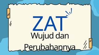 PPT Zat dan perubahannya IPA Kelas 7 kumer | PPTX