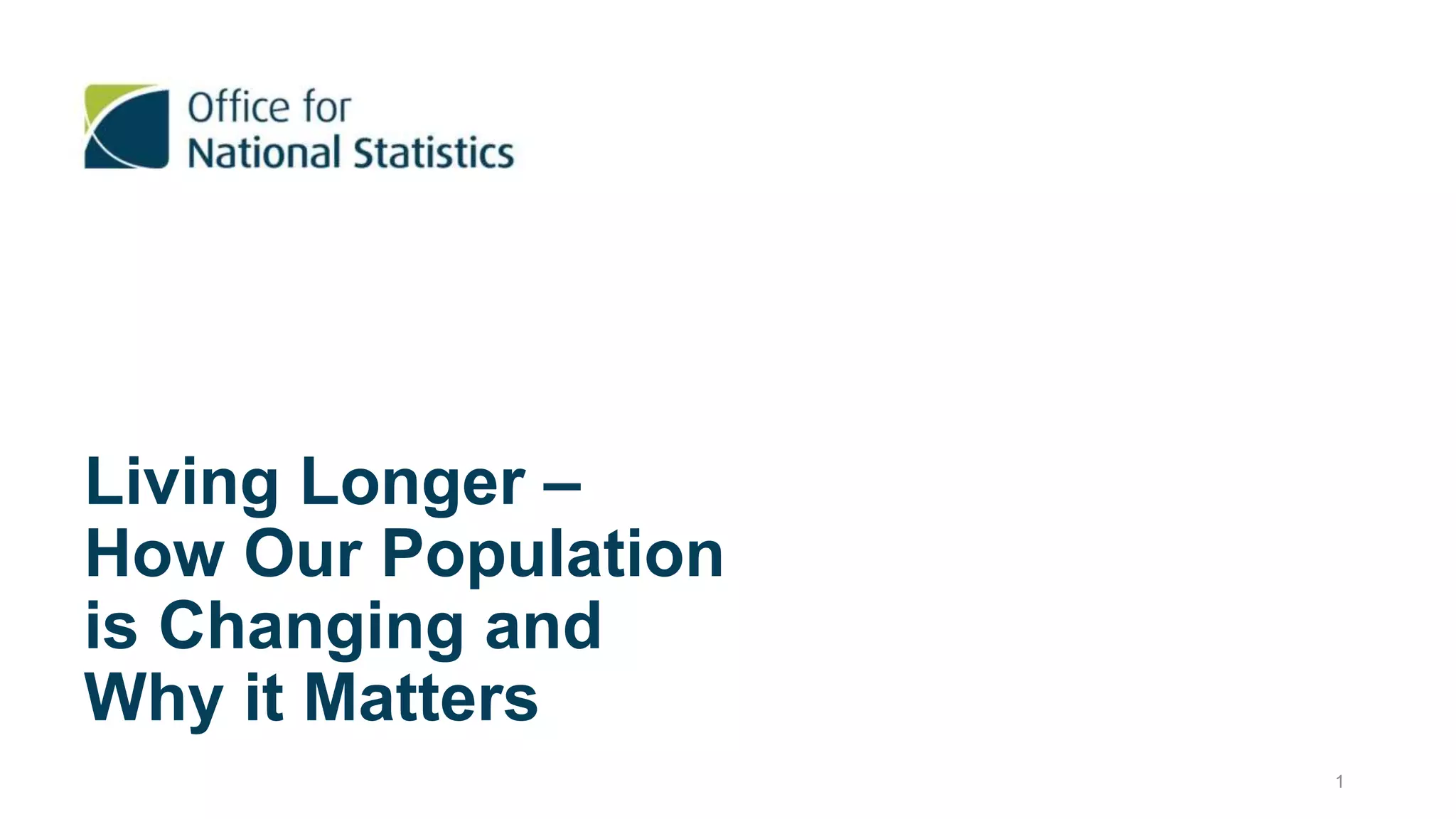 Living Longer – How Our Population is Changing and Why it Matters | PPTX