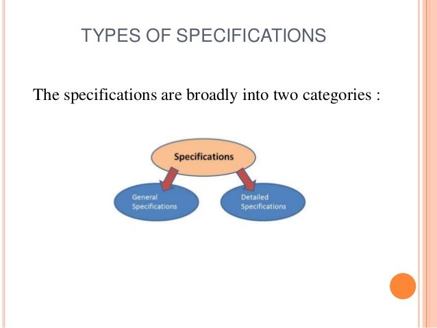IMPORTANCE & PURPOSES OF SPECIFICATION