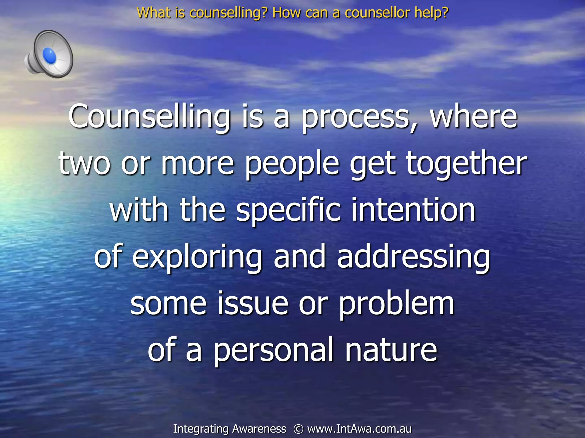 What is counselling, and how can counselling help? | PPT