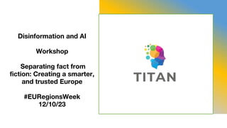 Disinformation and AI: Separating fact from fiction | PPTX