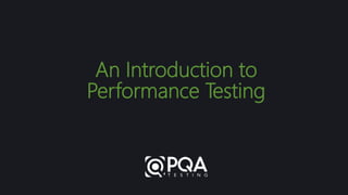 PQA's Performance Testing 101 | PPT