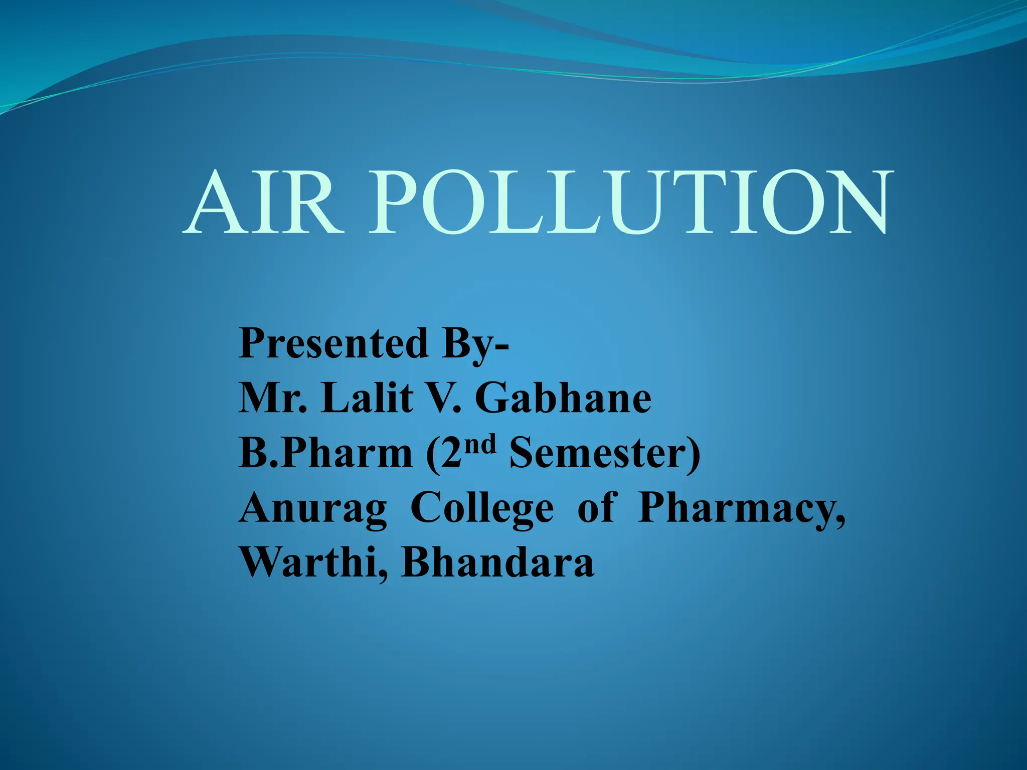 Air_Pollution_Environmental_Science_B.pharm_2nd_sem.pptx