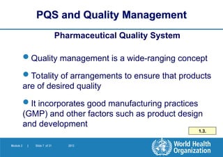 WHO PPT on Quality Management and Pharmaceutical Quality Systems.ppt