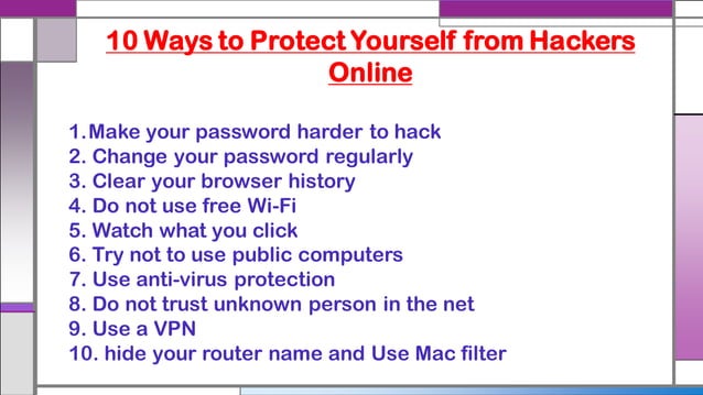 Hacking and protecting yourself from hackers . | PPT
