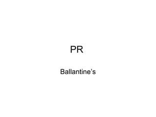 Ballantine's PR coverage | PPT