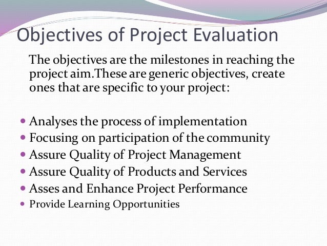 Objectives of Project evaluation
