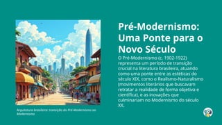 Pr-Modernismo.pptx: Aula sobre Literatura Brasileira | PPTX