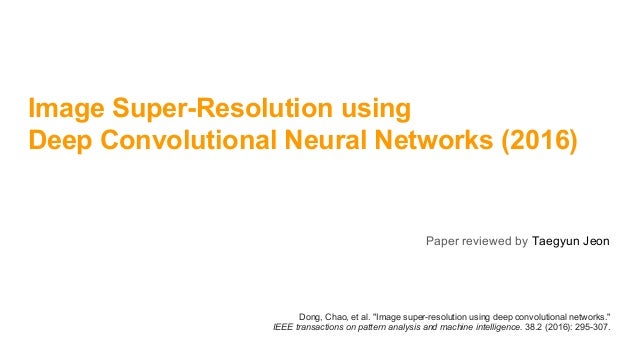 [PR12] image super resolution using deep convolutional networks