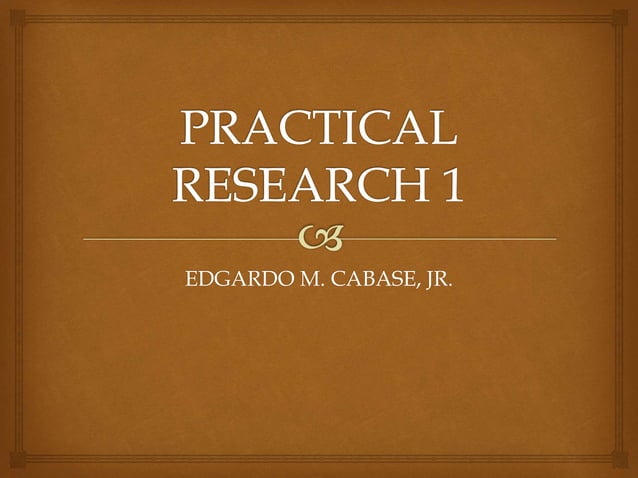 Practical Research 1 | PPTX | Education