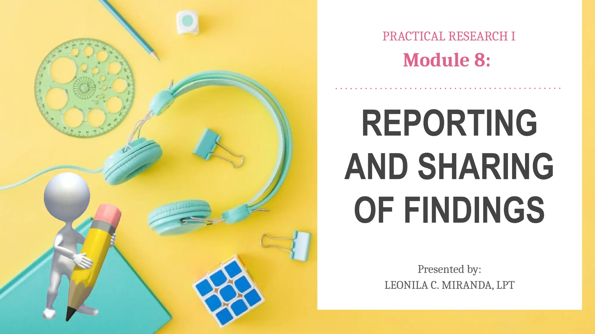 PR1 Lesson 8 - REPORTING AND SHARING OF FINDINGS.pptx