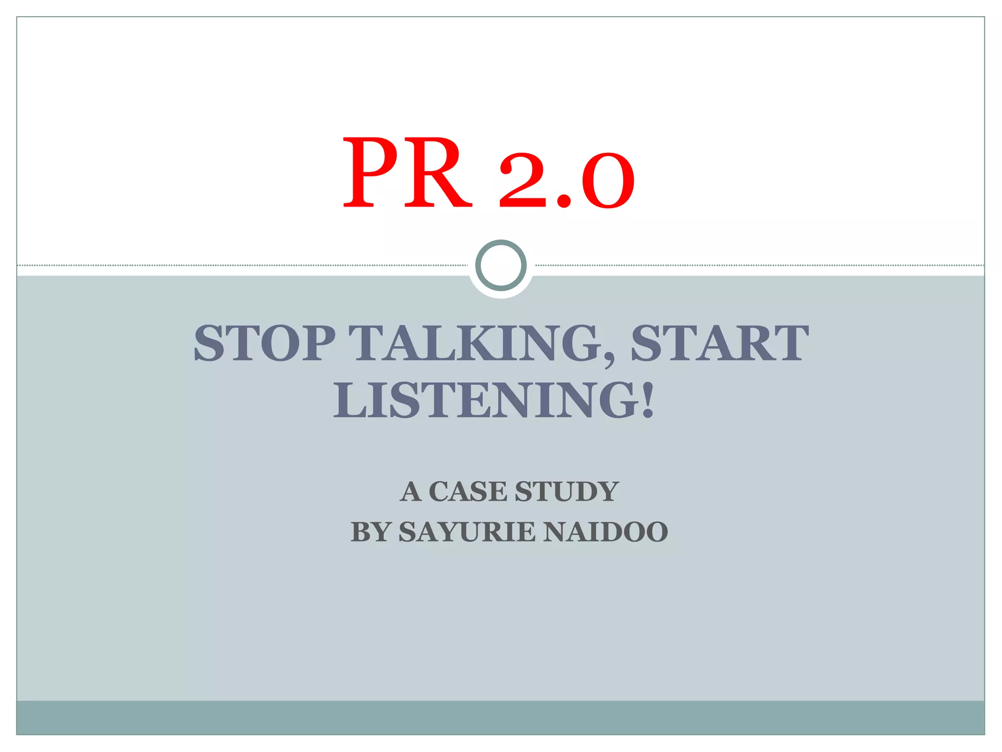 Pr 2 0 - Stop Talking, Start Listening! | PPT