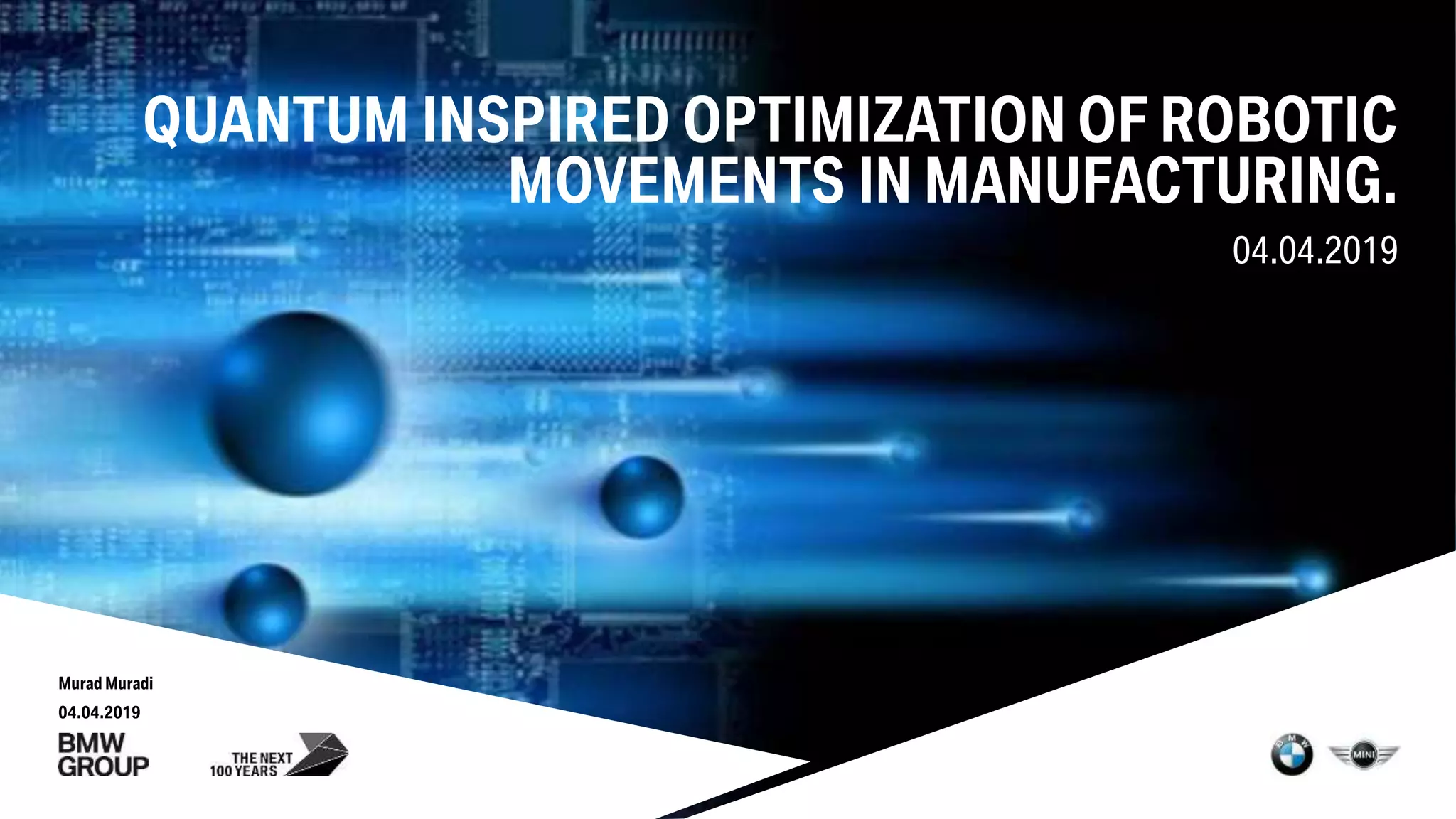 Murad Muradi - Quantum Annealing based Optimization of Robotic Movement in Manufacturing | PPT