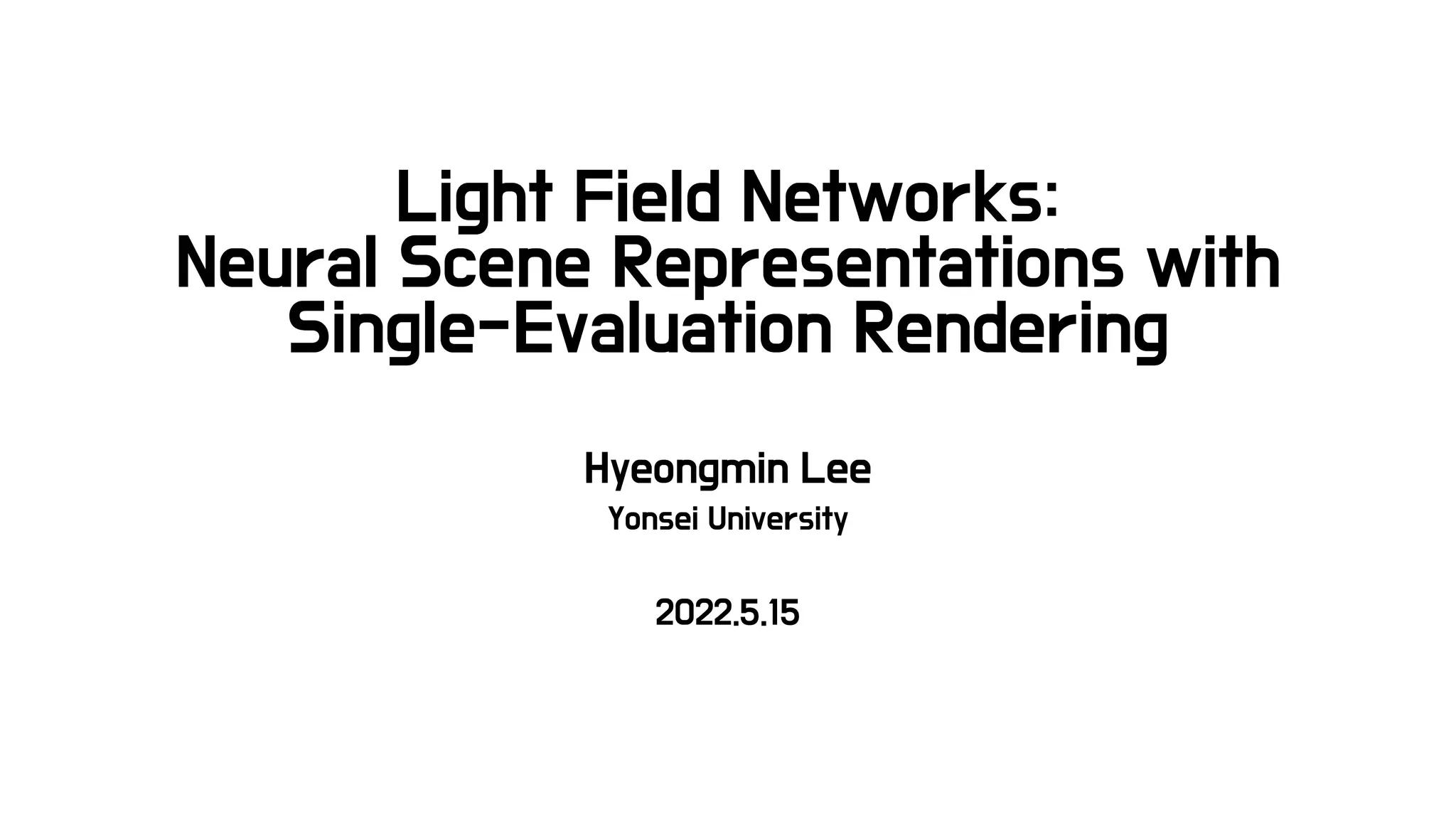 PR-386: Light Field Networks: Neural Scene Representations with Single-Evaluation Rendering | PPT