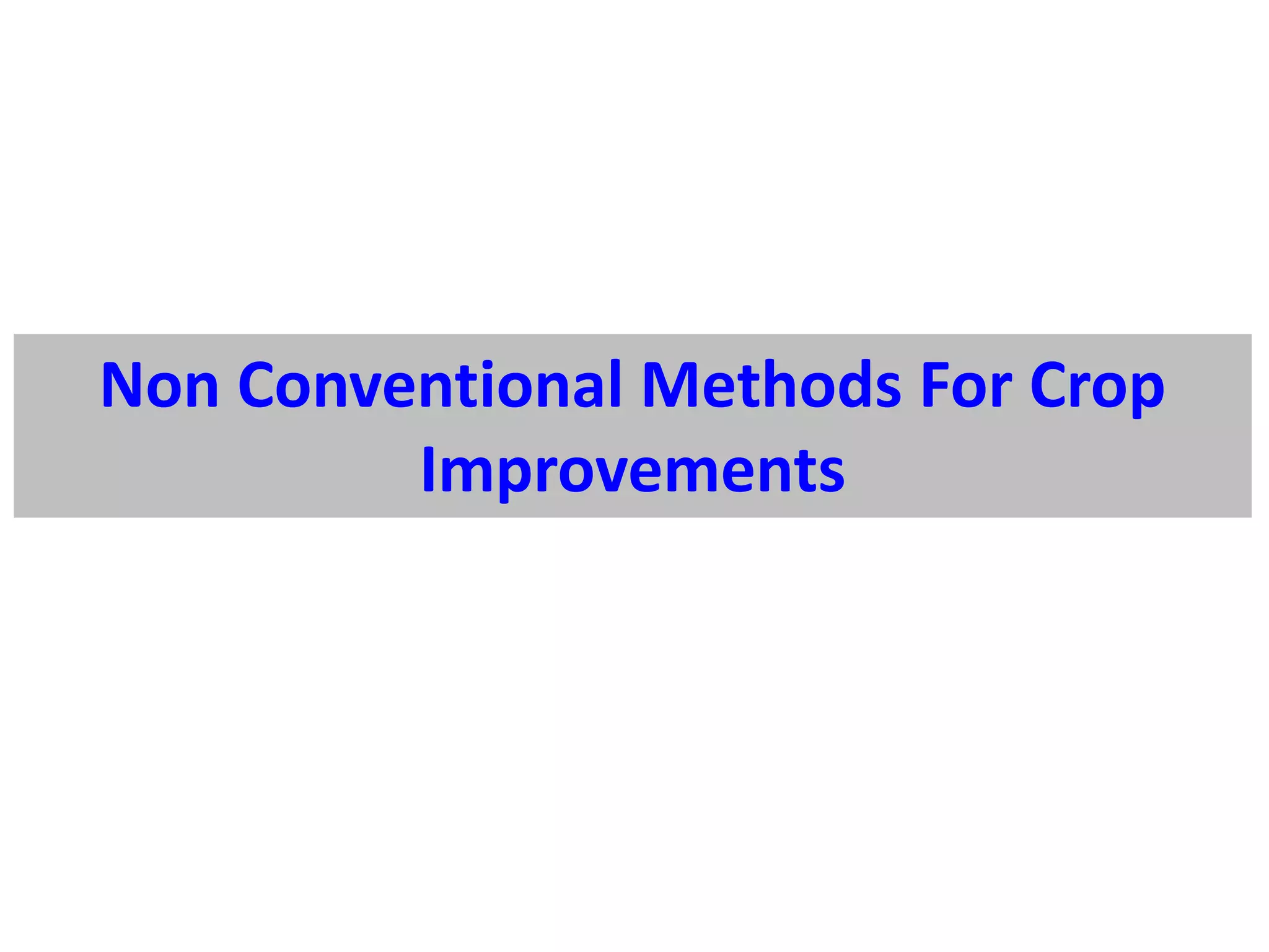 Prabhat MBB-602 Conventional versus non-conventional methods for crop improvement ppt 1 Unit 1.pptx