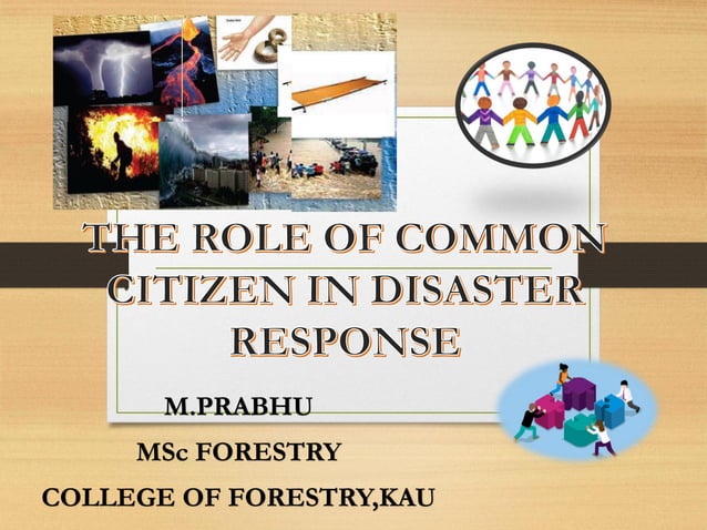ROLE OF COMMON CITIZEN IN DISASTER RESPONSE-PRABHU | PPT