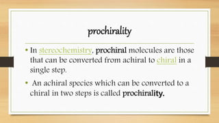concept of chirality and concept of pro chirality | PPTX