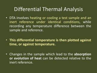 DIFFERENTIAL THERMAL ANALYSIS & DIFFERENTIAL SCANNING CALORIMETRY | PPTX | Physics | Science