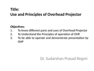 Practical-1.pptx uses and principles of overhead projector in extension ...