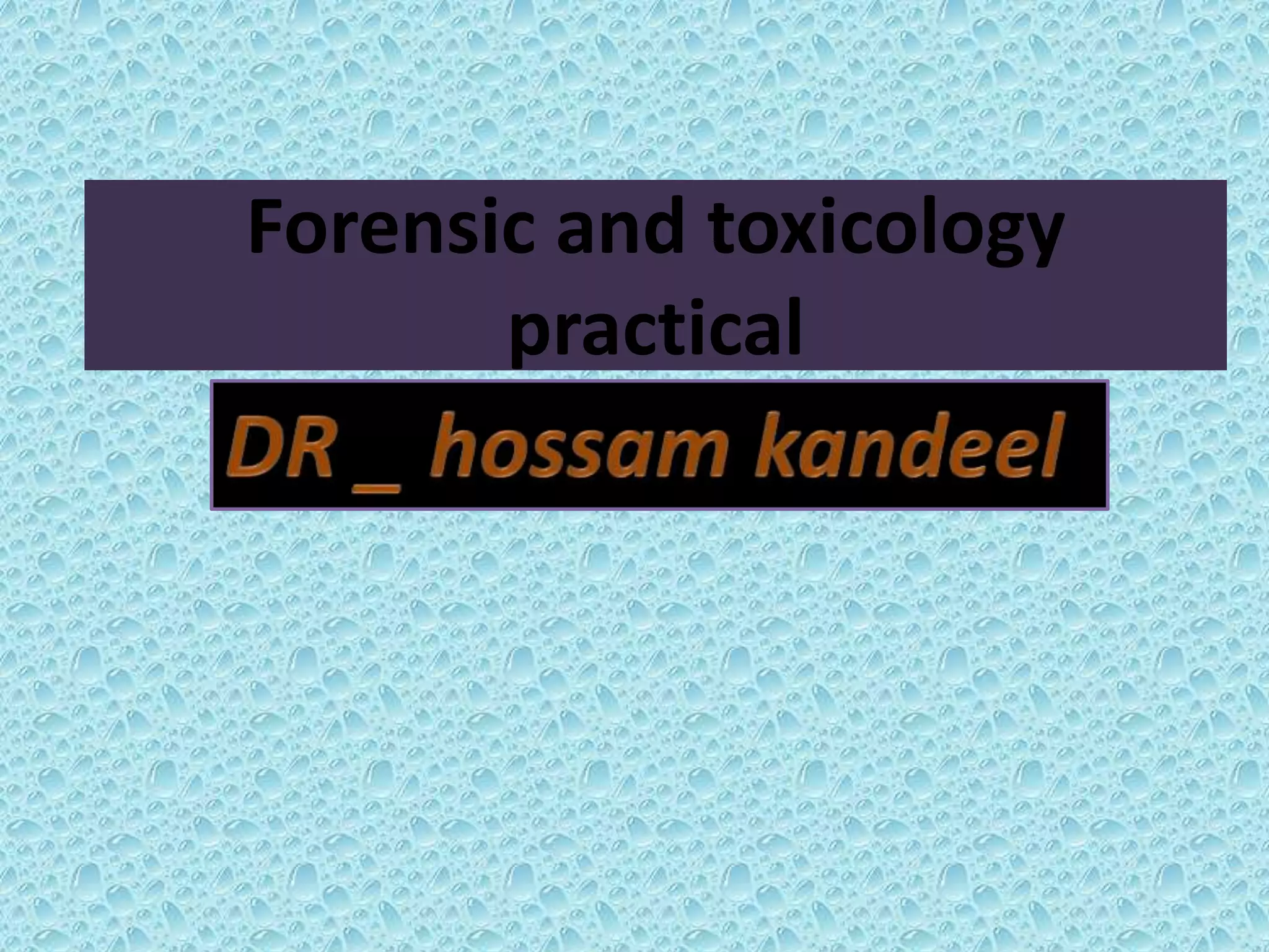 forensic and toxicology Practical | PPTX
