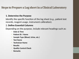 How to prepare log sheet in clinical lablab | PPT