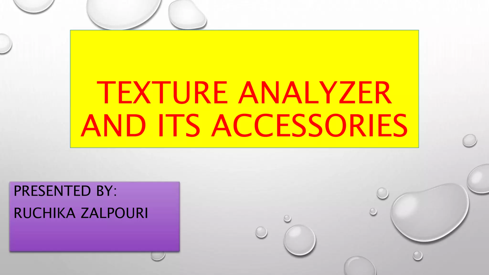 Texture analyzer and its accessories | PPTX