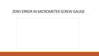 PRACTICAL 4 thickness of Wire by using Screw Gauge.pptx