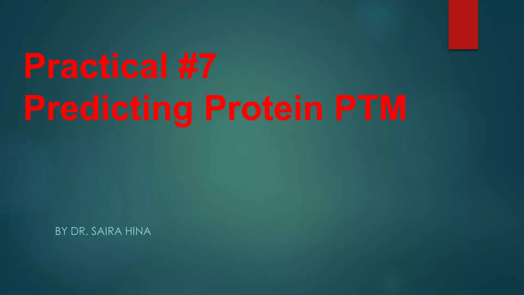 Practical 7...predicting ptm (1) | PPTX