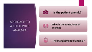 Practical APPROACH to Diagnose ANEMIA in CHILDREN .pptx