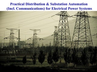 Practical Distribution and Substation Automation (incl. communications ...
