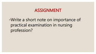 practical examination , advantages purposes disadvatges procedure | PPTX