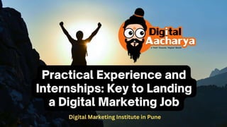 Practical Experience and Internships Key to Landing a Digital Marketing ...