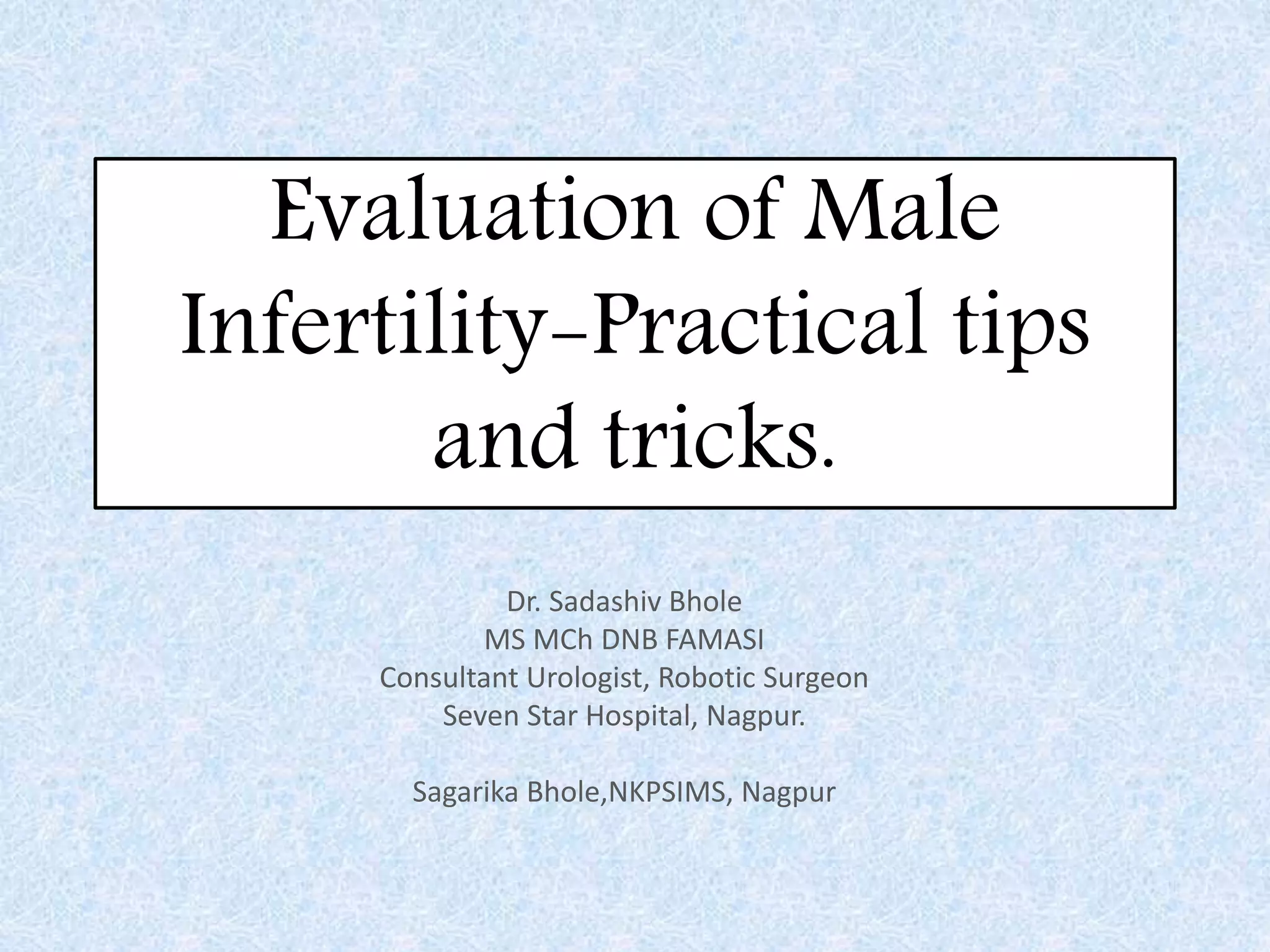 Practical guide lines for evaluation of male infertilty. | PPTX ...