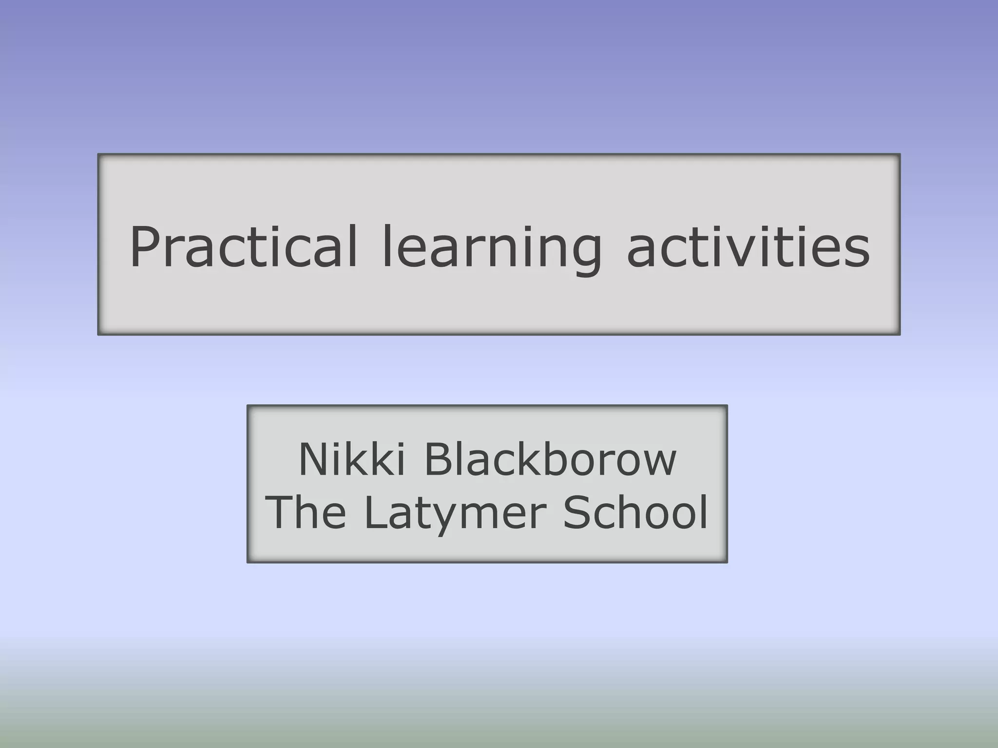 Practical learning activities | PPT