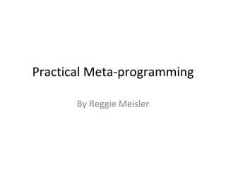 Practical Meta Programming | PPT