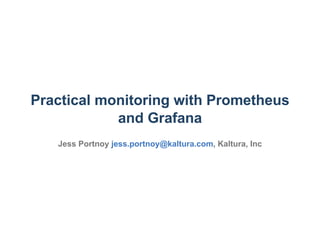 Practical monitoring with Prometheus and Grafana Presentation.pdf