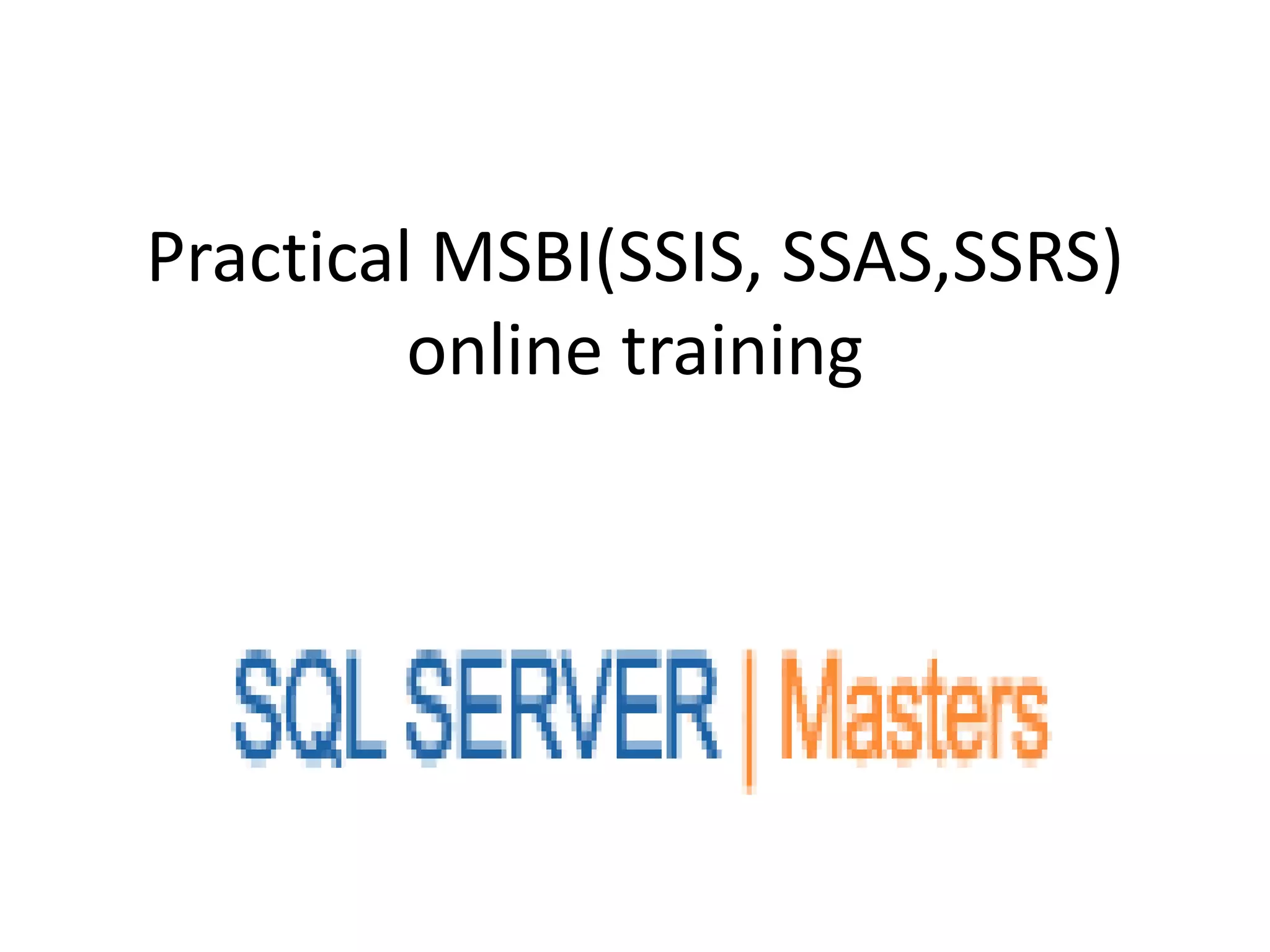 Practical msbi(ssis, ssas,ssrs) | PPTX