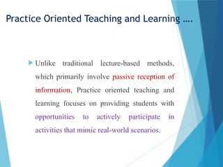 Practical Oriented Teaching and Learning.pptx