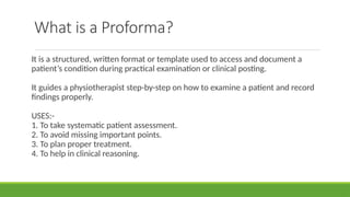 Practical Proforma for physiotherapy students and practicians | PPTX