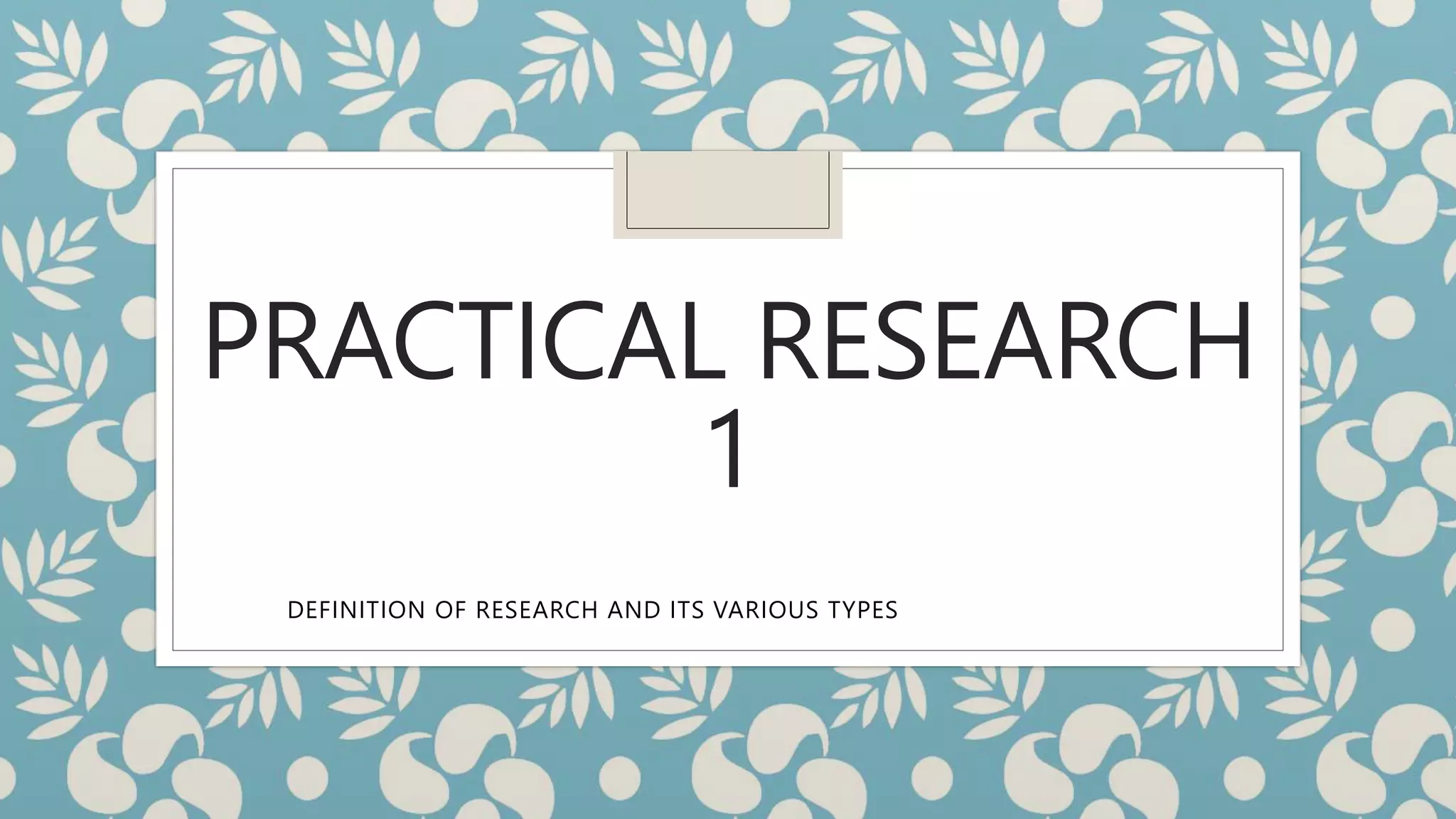 PRACTICAL RESEARCH 1 -lesson 1.pptx
