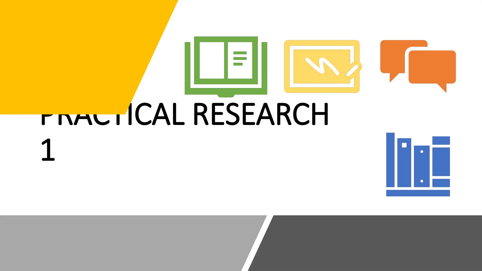 PRACTICAL RESEARCH 1 Subject Orientation - Copy.pptx