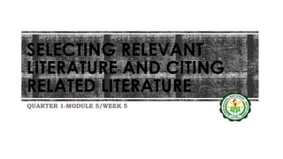 SELECTING RELEVANT LITERATURE PRACTICAL RESEARCH 1 WEEK 5.pptx