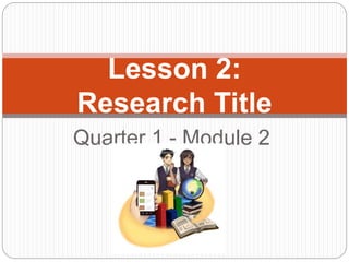 Practical Research 2 - Research Topic.pptx