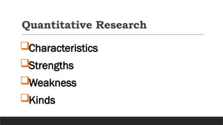Characteristics, Strengths, Weaknesses of Quantitative Research | PPTX