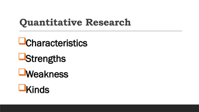 Characteristics, Strengths, Weaknesses of Quantitative Research | PPTX