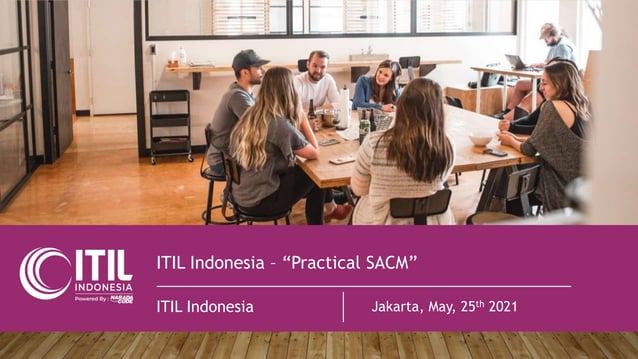 (ONLINE) ITIL Indonesia Community - Practical SACM | PPT