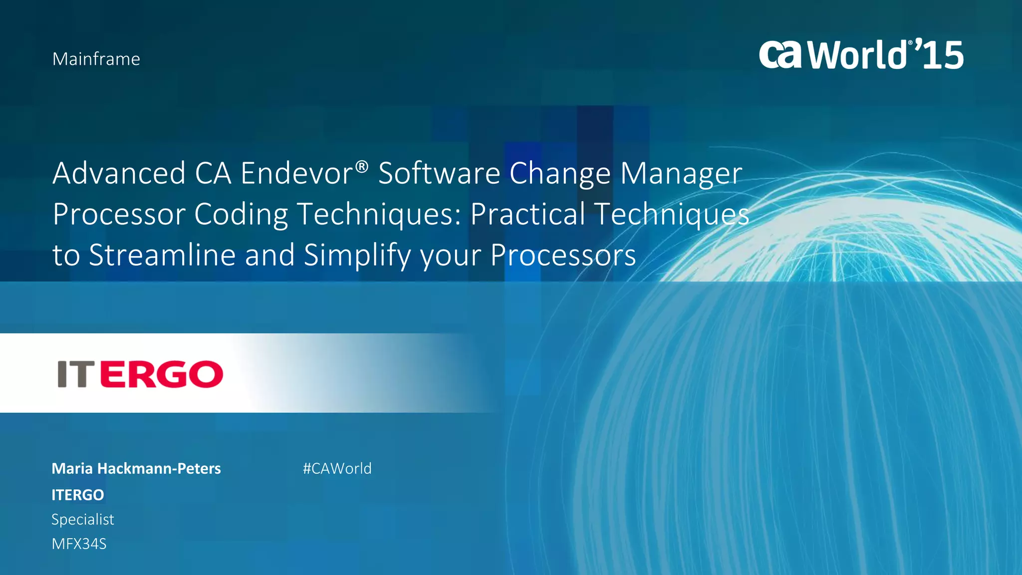 Advanced CA Endevor® Software Change Manager Processor Coding ...