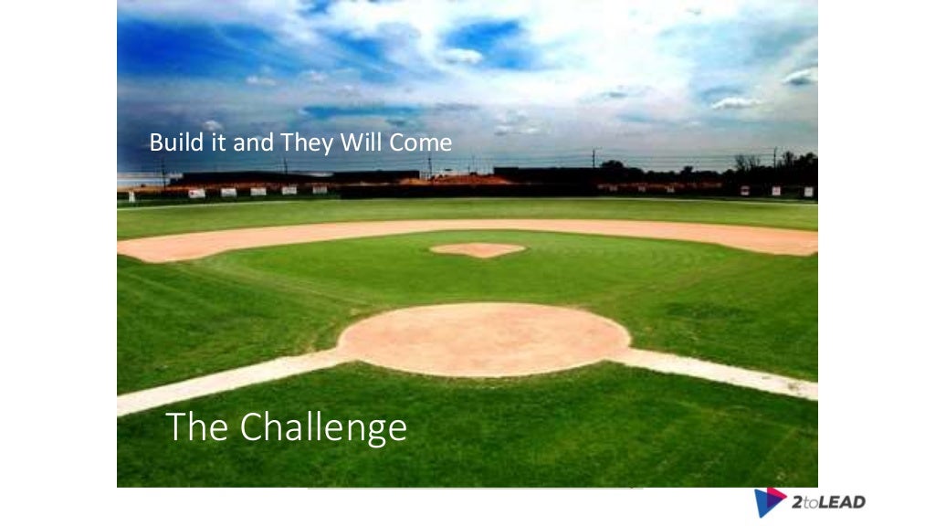 The Challenge Build it and